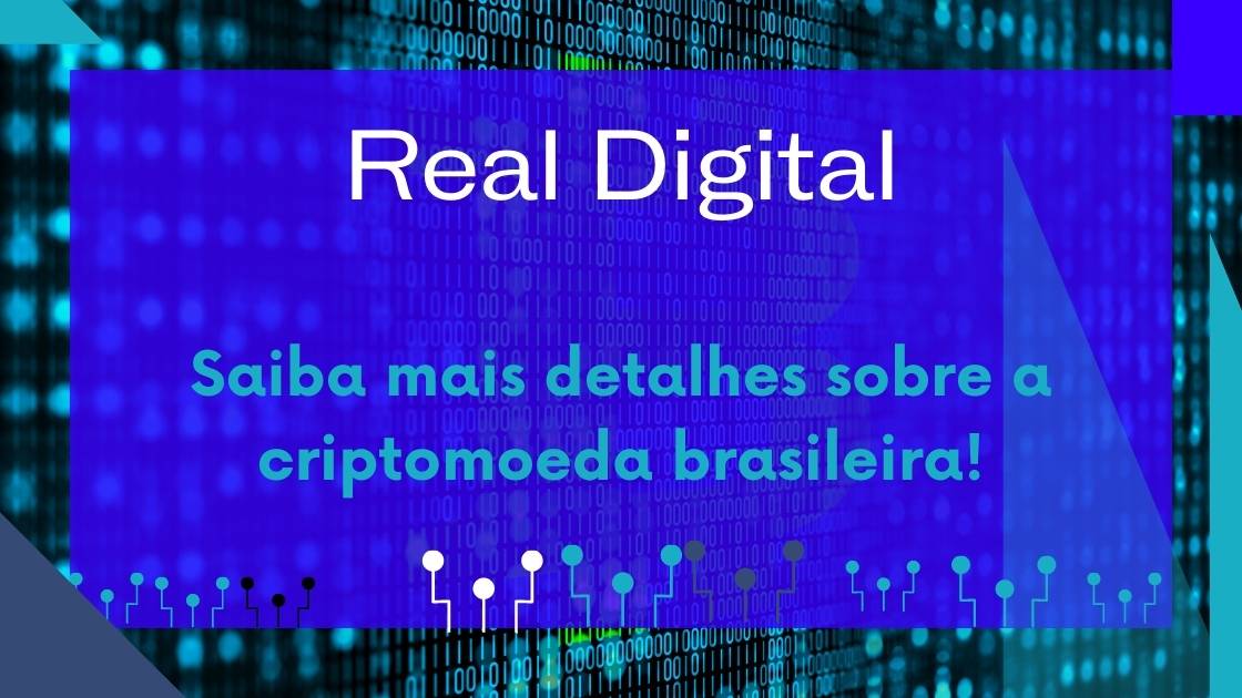 Real Digital – Conheça a criptomoeda brasileira