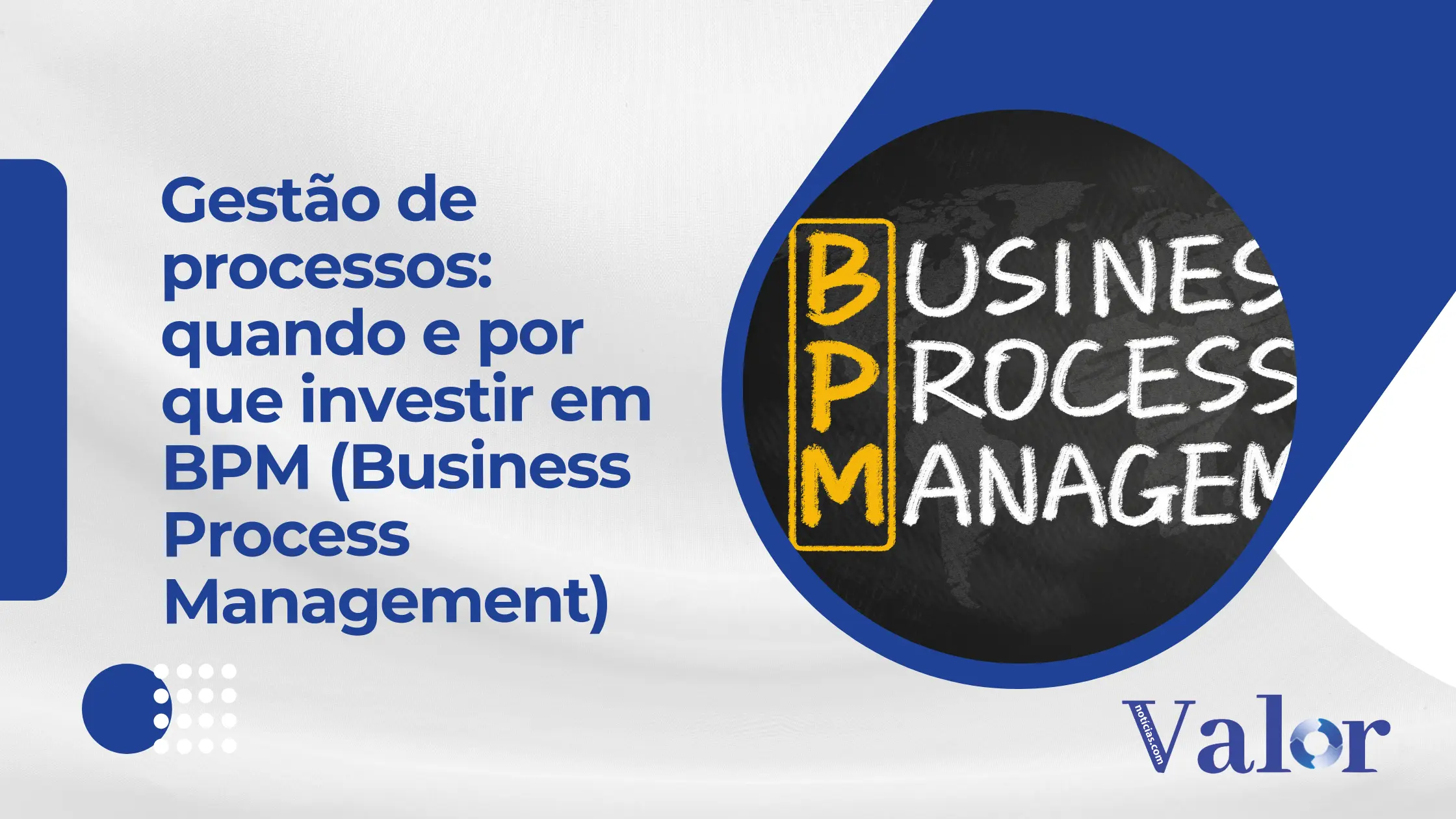 Gestão de processos: quando e por que investir em BPM (Business Process ...